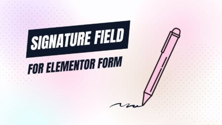Signature Field for Elementor Form - Cool FormKit